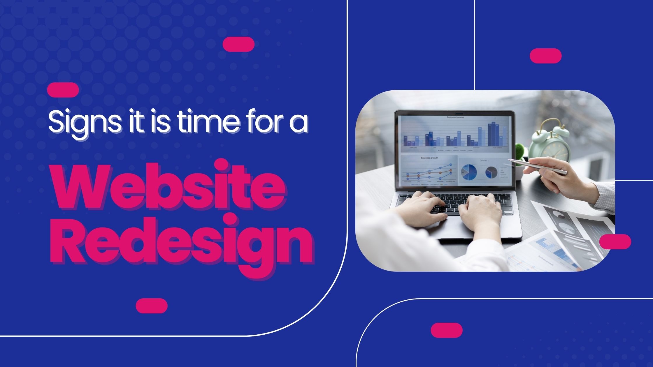11 Signs It's Time to Upgrade or Redesign Your Website